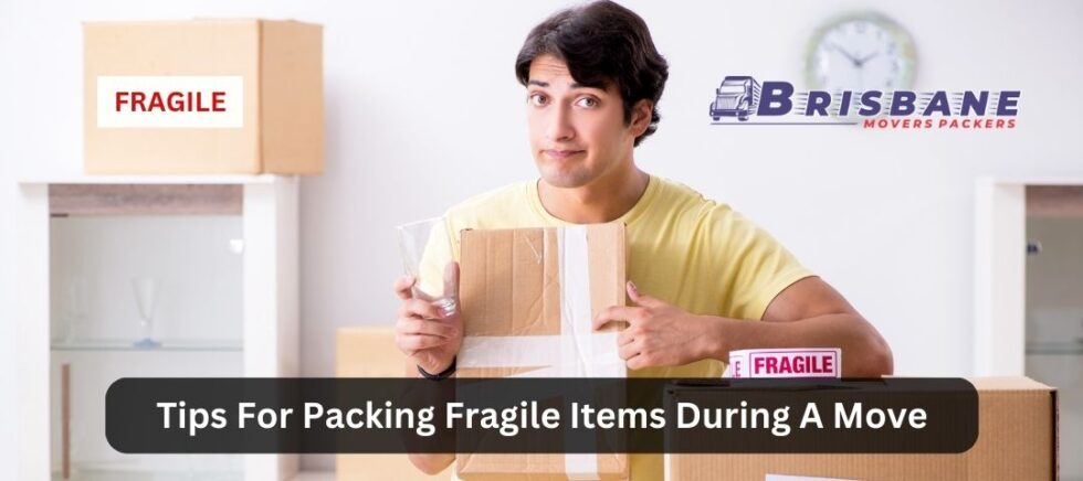 10 Tips For Packing Fragile Items During A Move